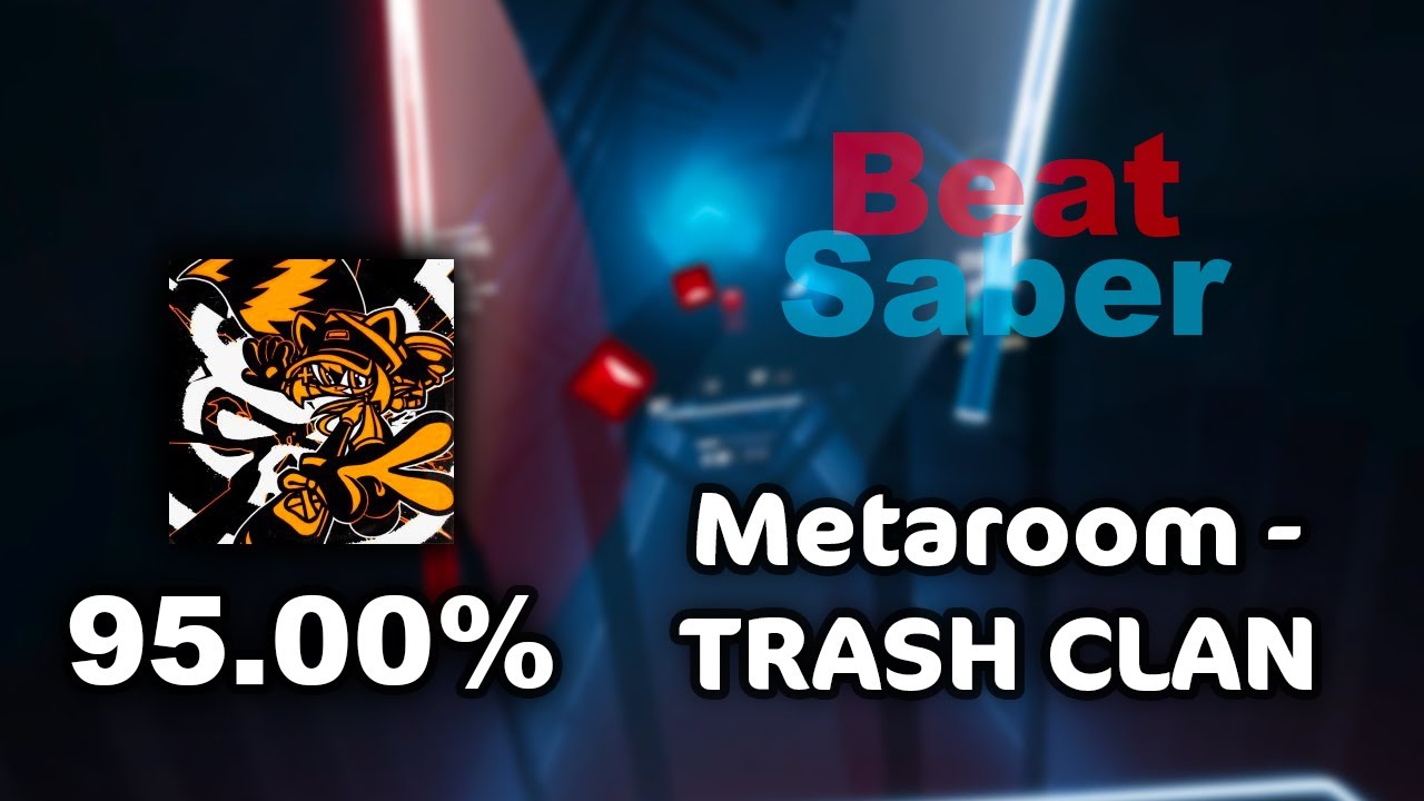 Metaroom - TRASH CLAN | Expert+ | 95.00% | FC - YouTube