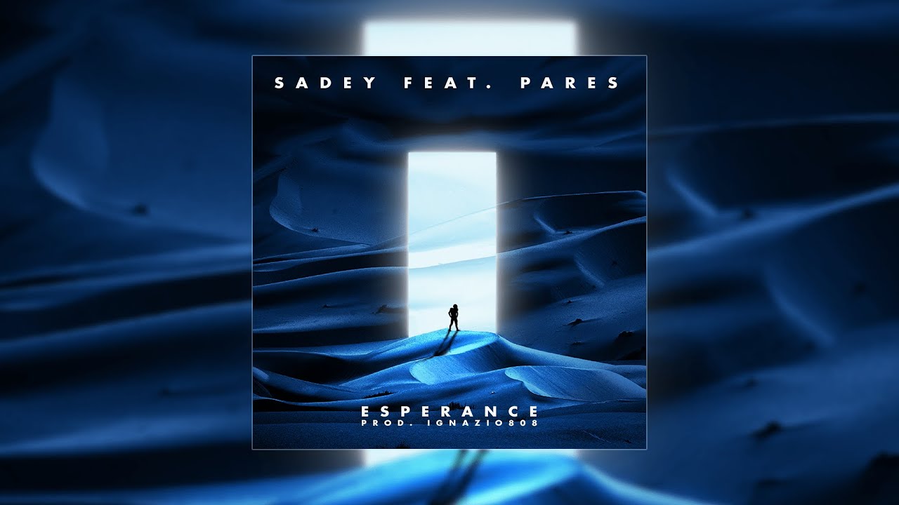 Sadey feat. Pares prod. IGNAZIO808 "Esperance" - YouTube