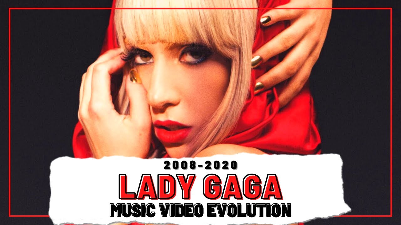 LADY GAGA Music Video Evolution (2008 - 2020) - YouTube