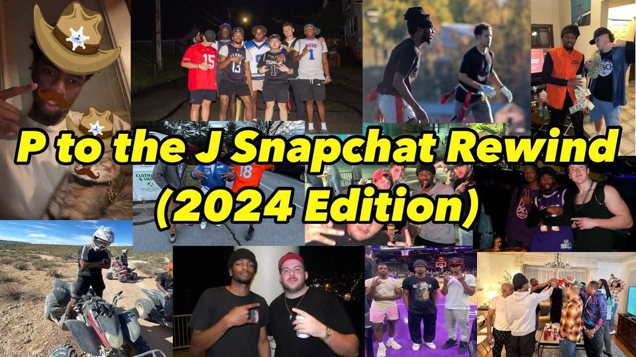 P to the J Snapchat Rewind (2024 Edition) - YouTube