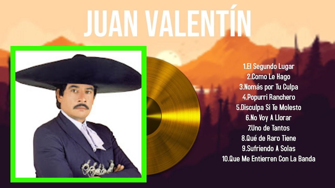 Top Hits Juan Valentín 2024 ~ Mejor Juan Valentín lista de reproducción ...