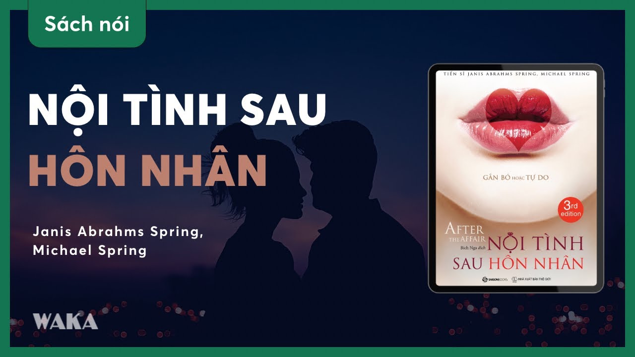 Sách nói NỘI TÌNH SAU HÔN NHÂN lời mở đầu - Janis Abrahms Spring, Michael Spring - Bản quyền ...