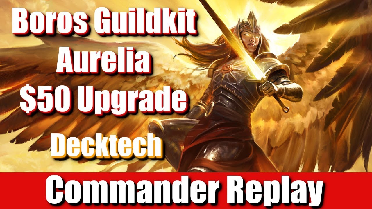 50 Boros Guildkit Upgrade Aurelia The Warleader Youtube