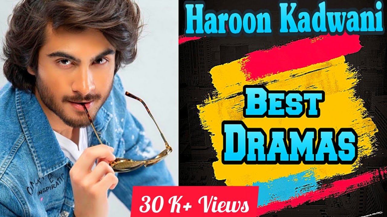 Haroon Kadwani Best Dramas and Telefilms List || New List || Pakistani ...