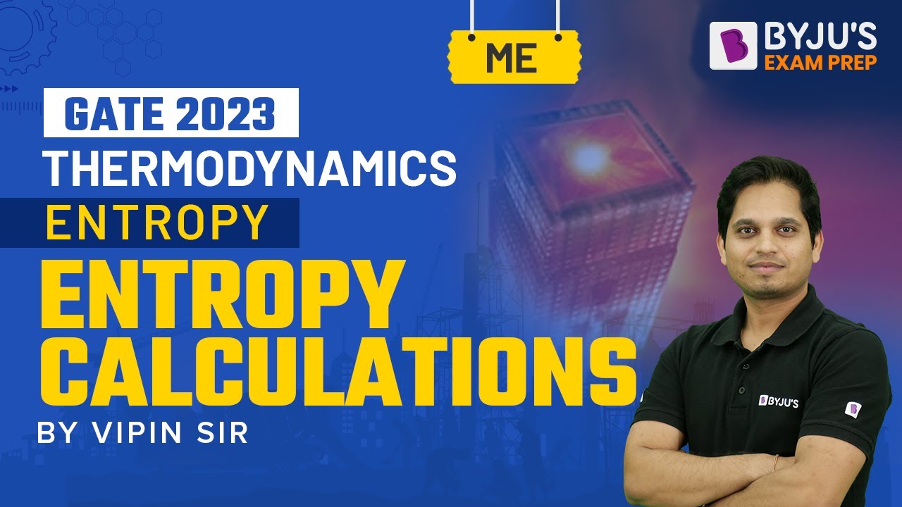 Entropy Calculations in Thermodynamics | GATE 2023 Mechanical ...