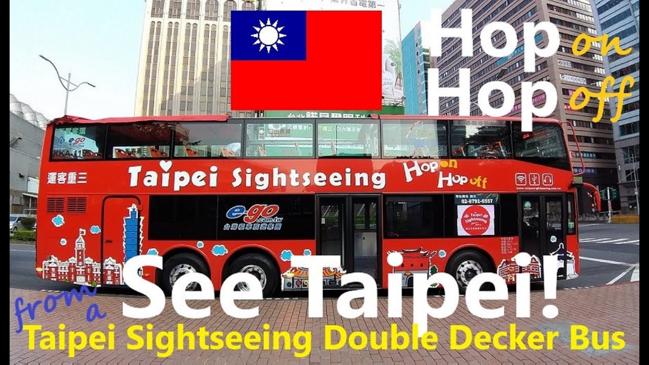 See TAIPEI from a DOUBLE DECKER SIGHTSEEING BUS | Taipei Sightseeing ...