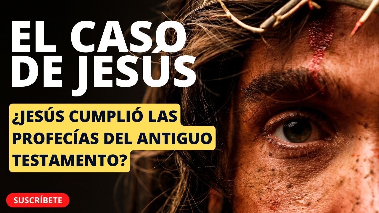 El Caso de Jesús: ¿Jesús cumplió las profecías del Antiguo Testamento ...