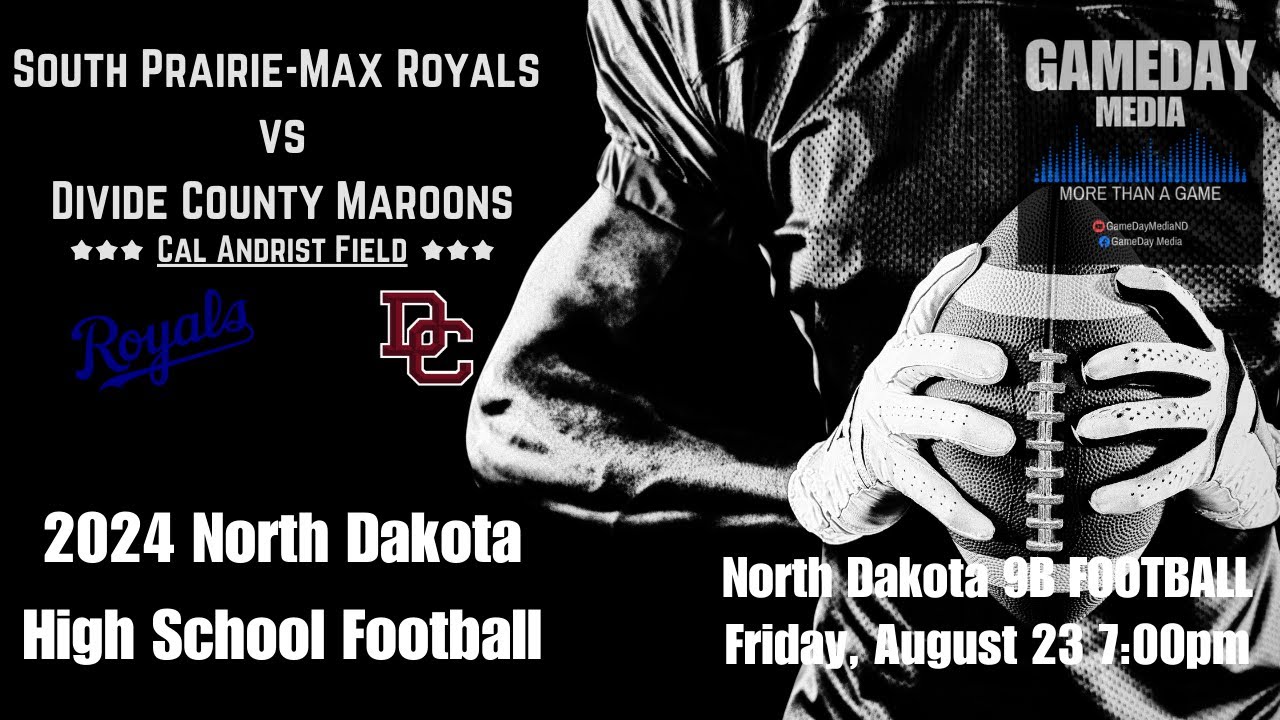 (8-23-24)🏈ND 9Man Region 5 vs. 6 🔷South Prairie-Max Royals vs. Divide ...