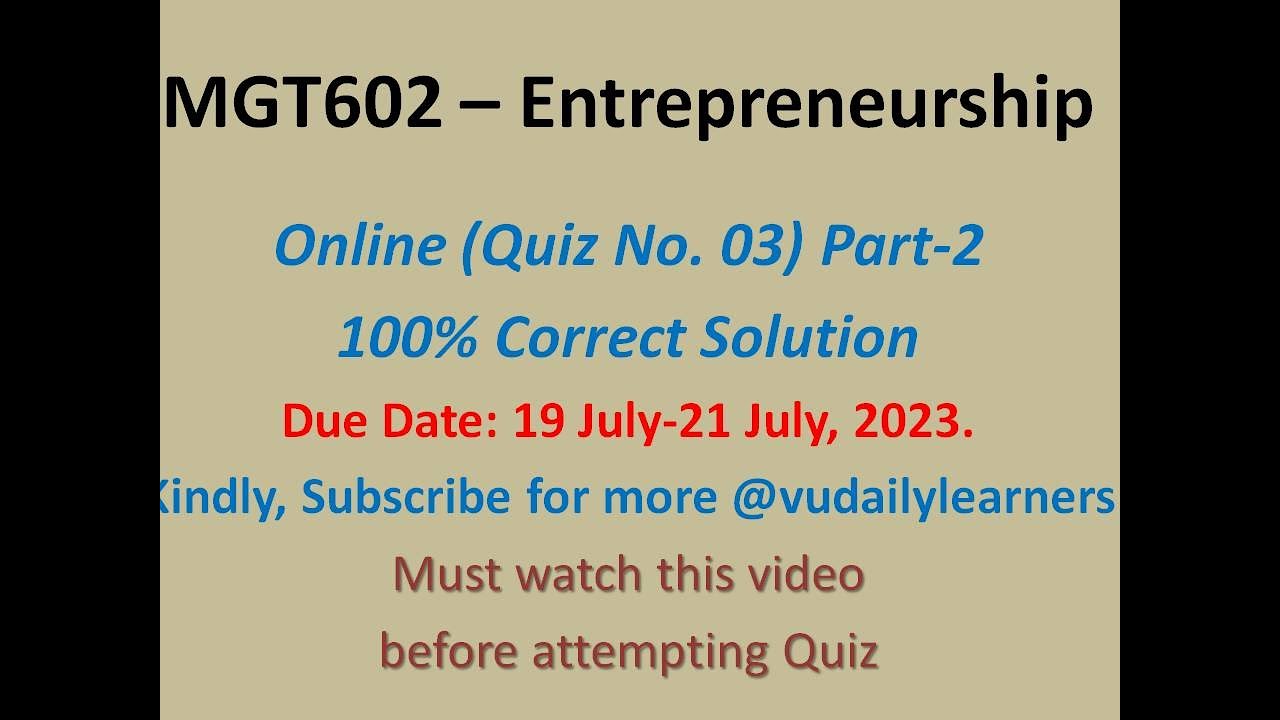 MGT602 - Entrepreneurship (Quiz 3) Online solution Part-2 - YouTube