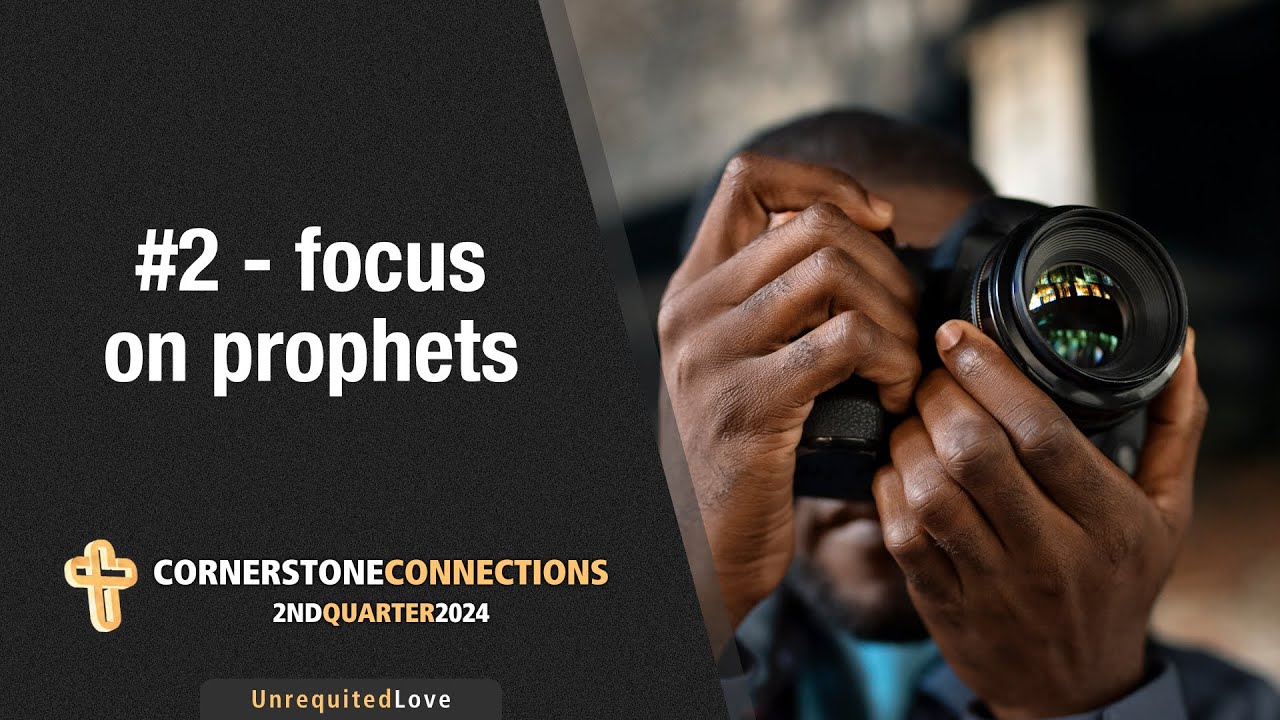#2 - Focus on Prophets - Teens Class | Cornerstone Connections Lesson ...