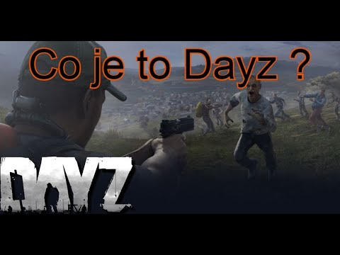 Dayz-Cz/Sk Co je to vlastně Dayz - YouTube