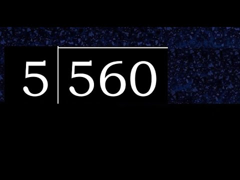 560/5 560 dividido 5 560÷5 560 5 residuo cociente, como se divide ...