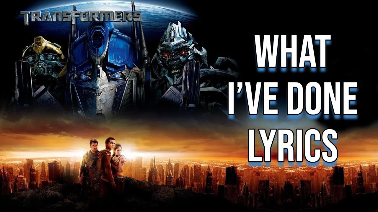 What I ve Done Lyrics From Transformers Linkin Park YouTube What I ve Done Lyrics From Transformers Linkin Park YouTube