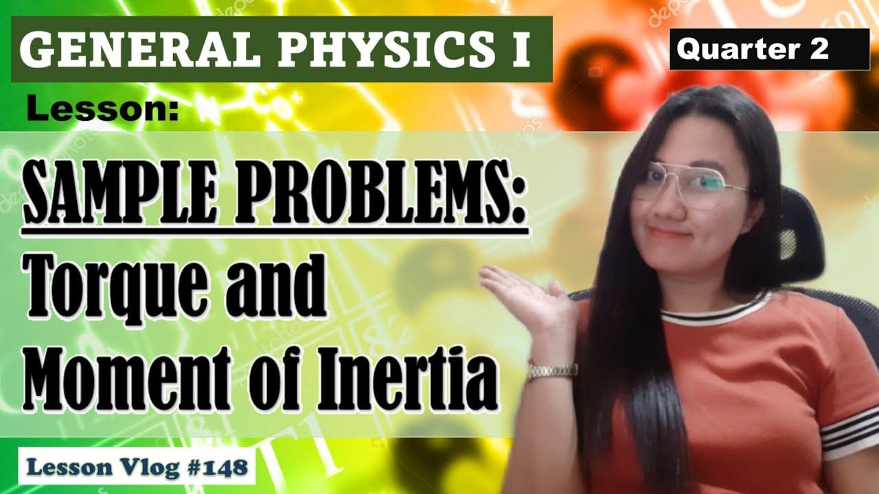 Q2. GENERAL PHYSICS I. Sample Problems on Torque and Moment of Inertia #physics #science - YouTube