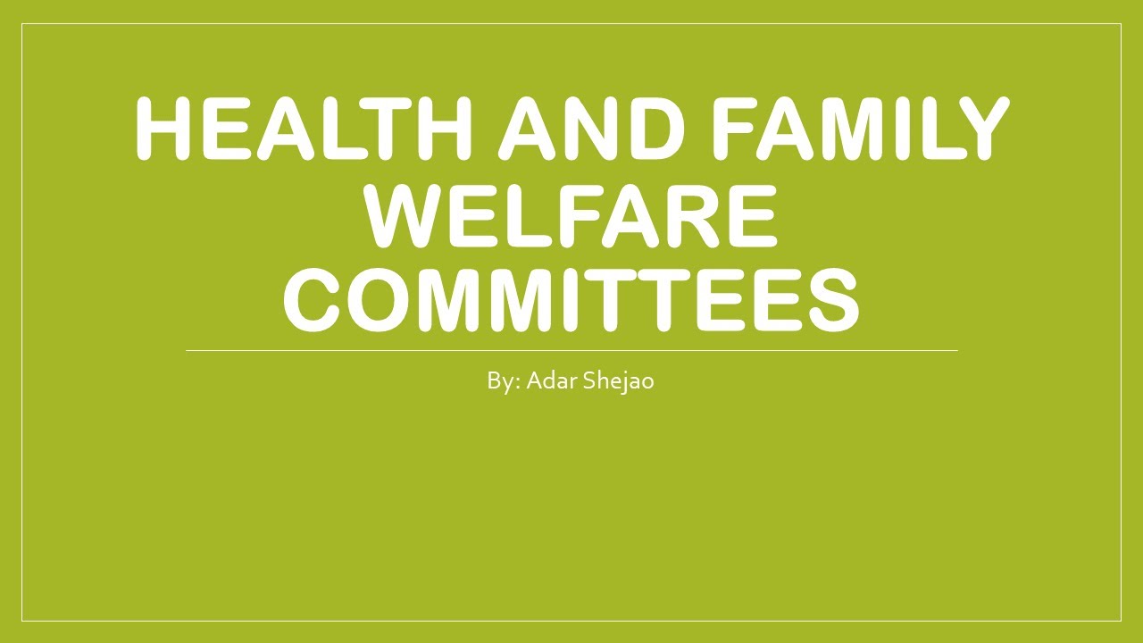 HEALTH AND FAMILY WELFARE COMMITTEES - YouTube
