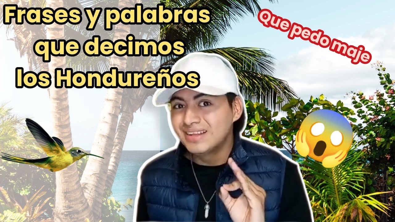¿COMO HABLA UN HONDUREÑO? palabras que mas decimos los Hondureños 🇭🇳 ...