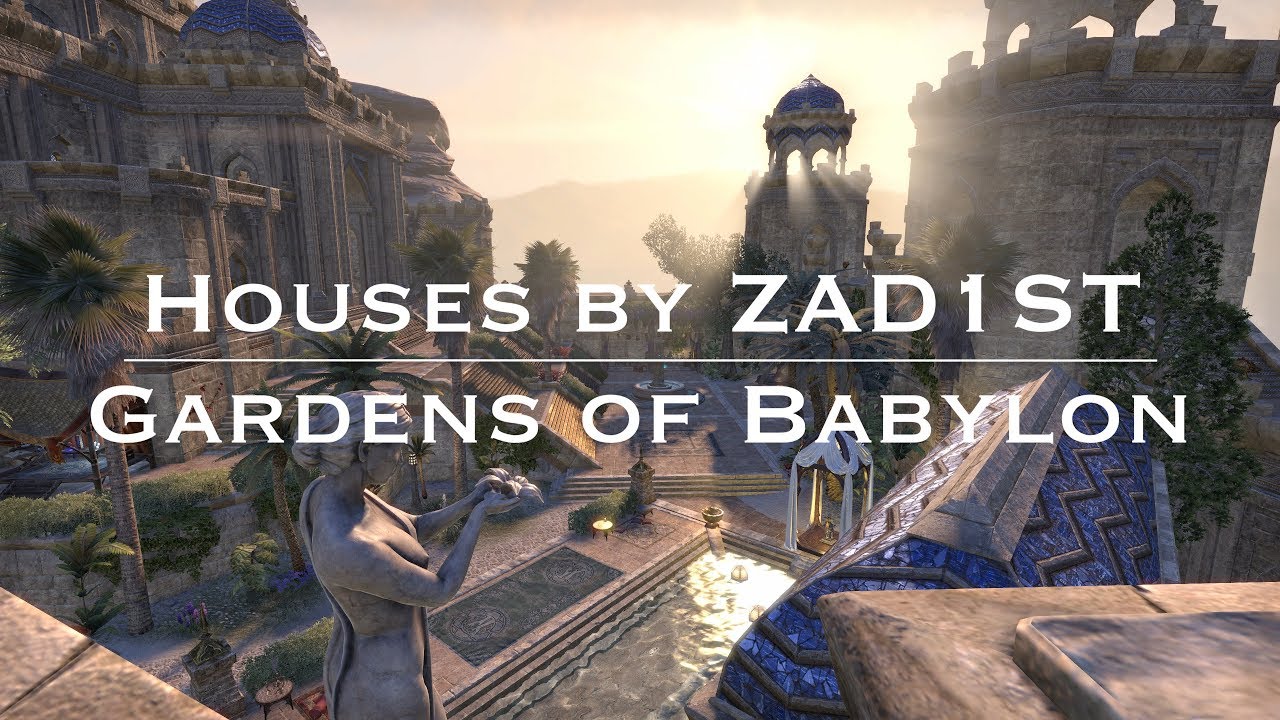 Gardens of Babylon - ESO - Houses by ZAD1ST - YouTube