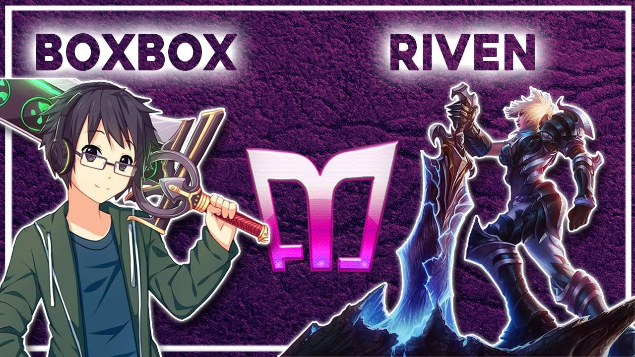 League Of Legends {BoxBox Riven Montage} - YouTube