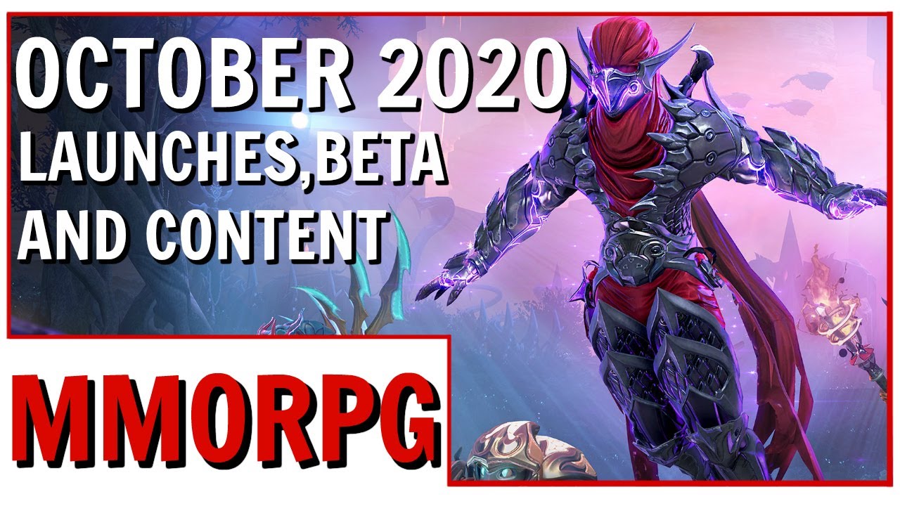 October 2020 MMORPG Launches, Tests and Content Drops! - YouTube