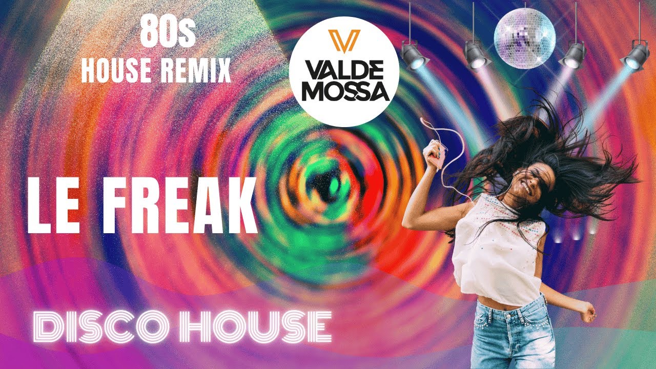 Chic - Le Freak (Disco House Remix) - YouTube