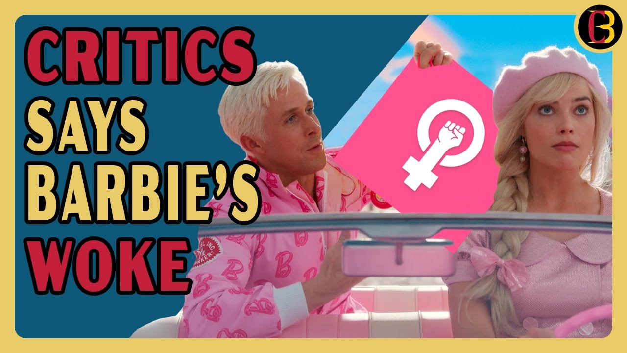 Critics Say Barbie's a WOKE Feminist Movie - YouTube