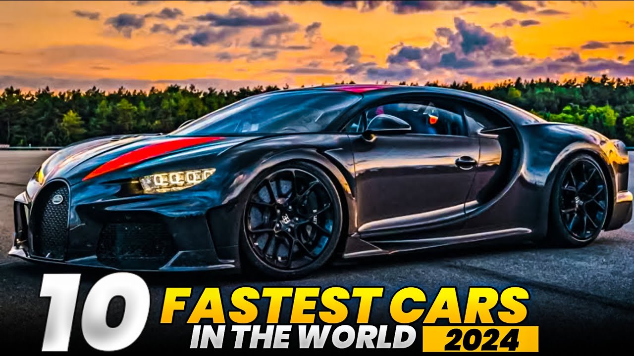 Top 10 Fastest Cars In The World 2024 - YouTube