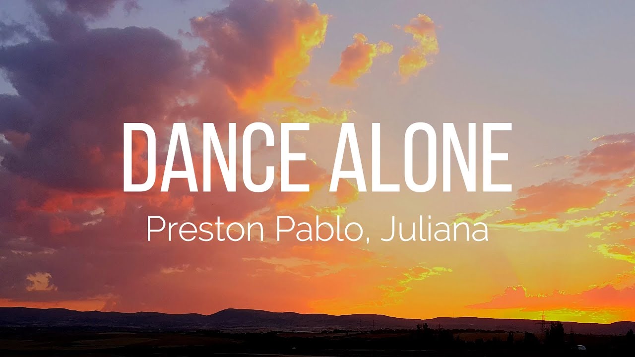 Preston Pablo, Juliana - Dance Alone (Lyrics) (Juliana Remix) - YouTube
