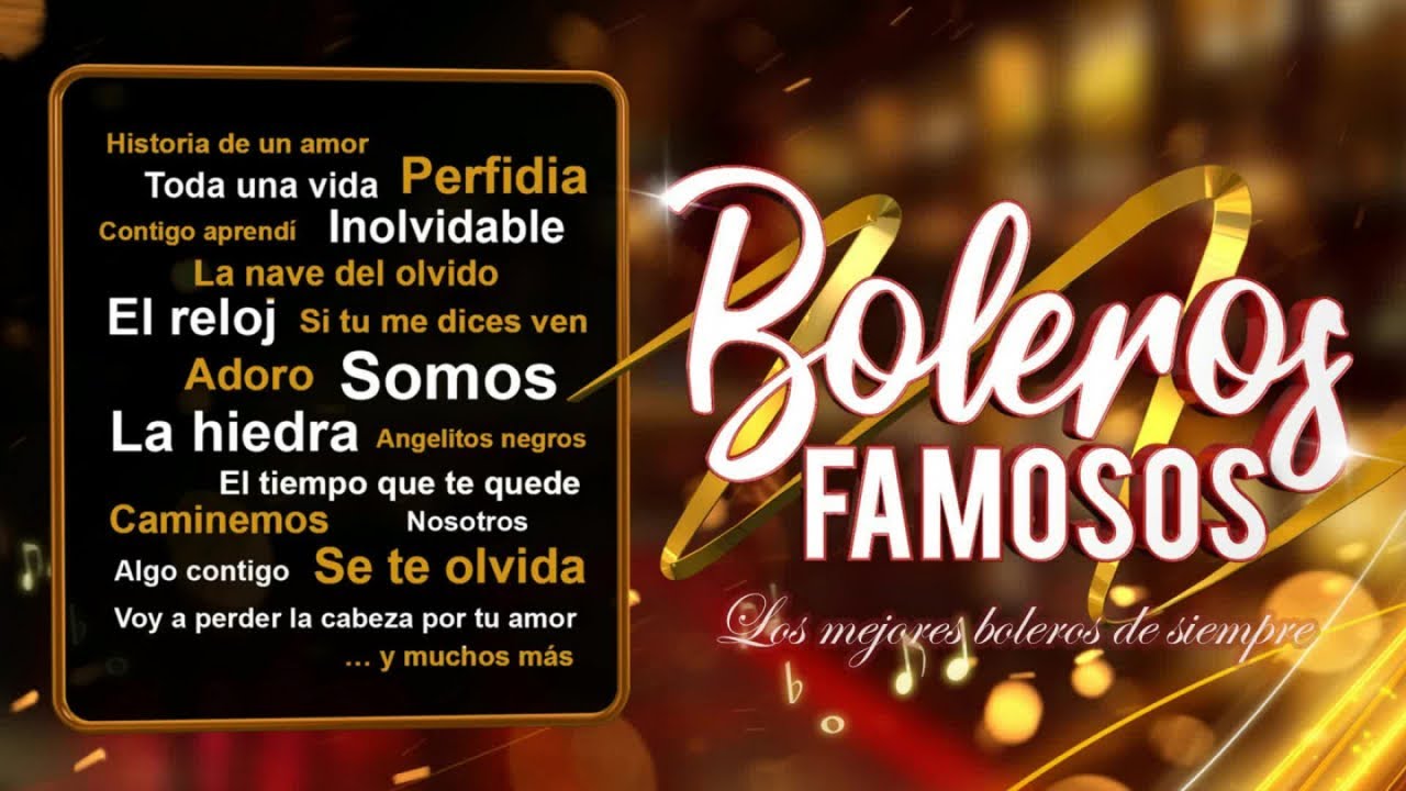 Boleros Famosos (los mejores boleros de siempre) - YouTube