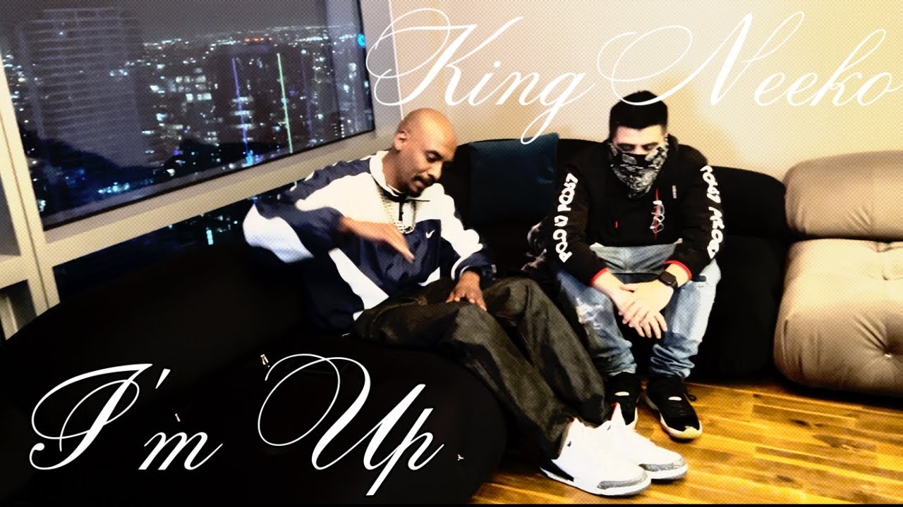 King Neeko - I’m Up (Official Music Video) - YouTube
