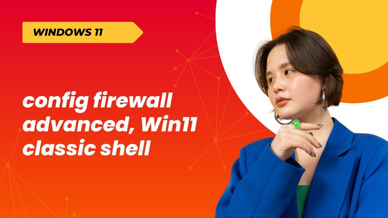 config firewall advanced, Win11 classic shell - YouTube