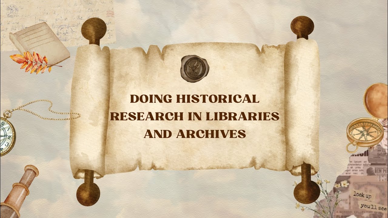 5.2| DOING HISTORICAL RESEARCH IN LIBRARIES AND ARCHIVES - YouTube