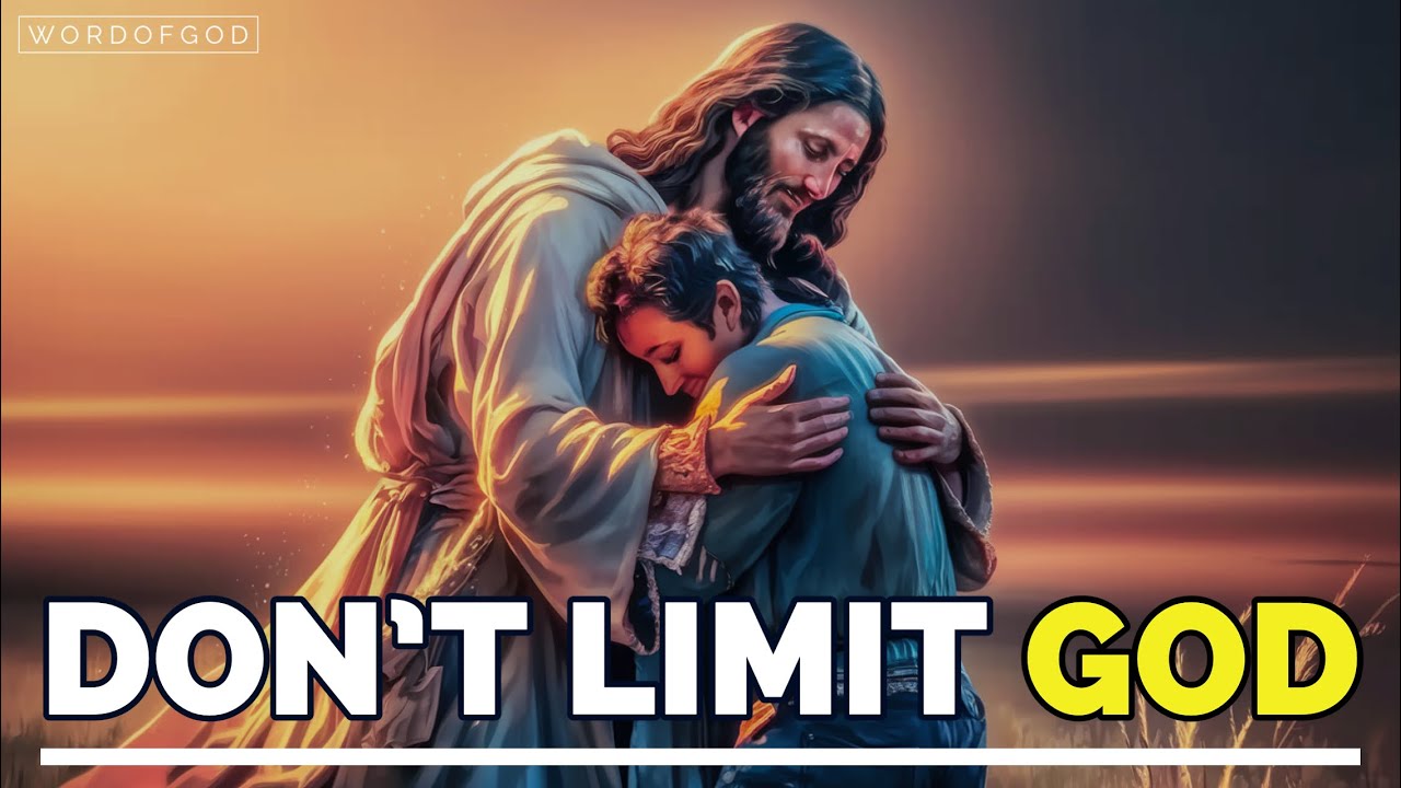 Don’t Limit God | Hold on Tight to God in Touch Times | Powerful ...