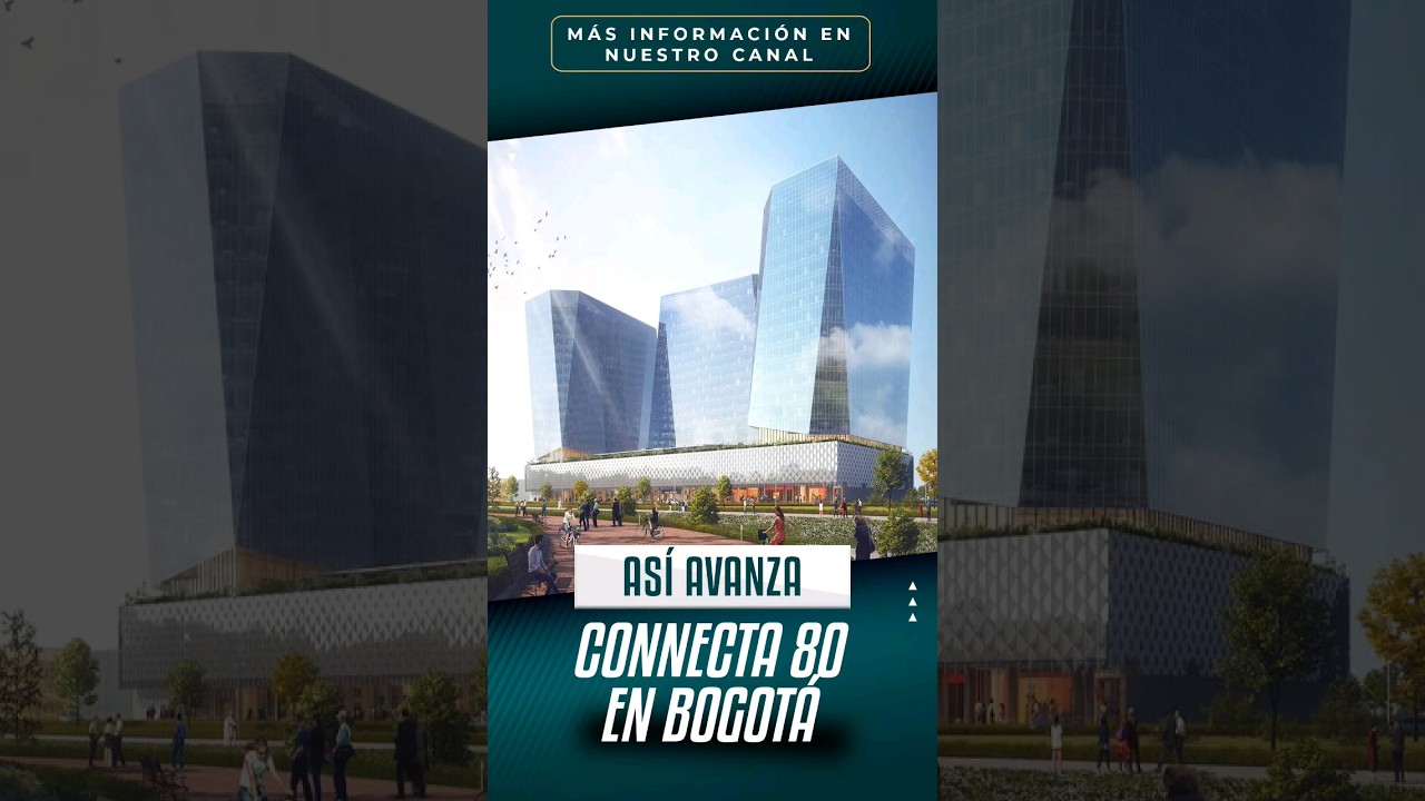 así Avanza el complejo Empresarial llamado Connecta 80 en el noroccidente de Bogotá. - YouTube