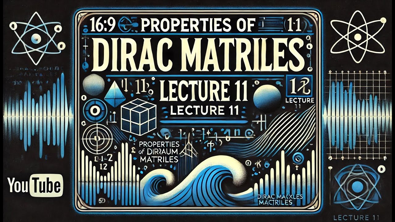 Properties Of Dirac's Matrices || Lecture-11 || By- A.B Mohapatra ...