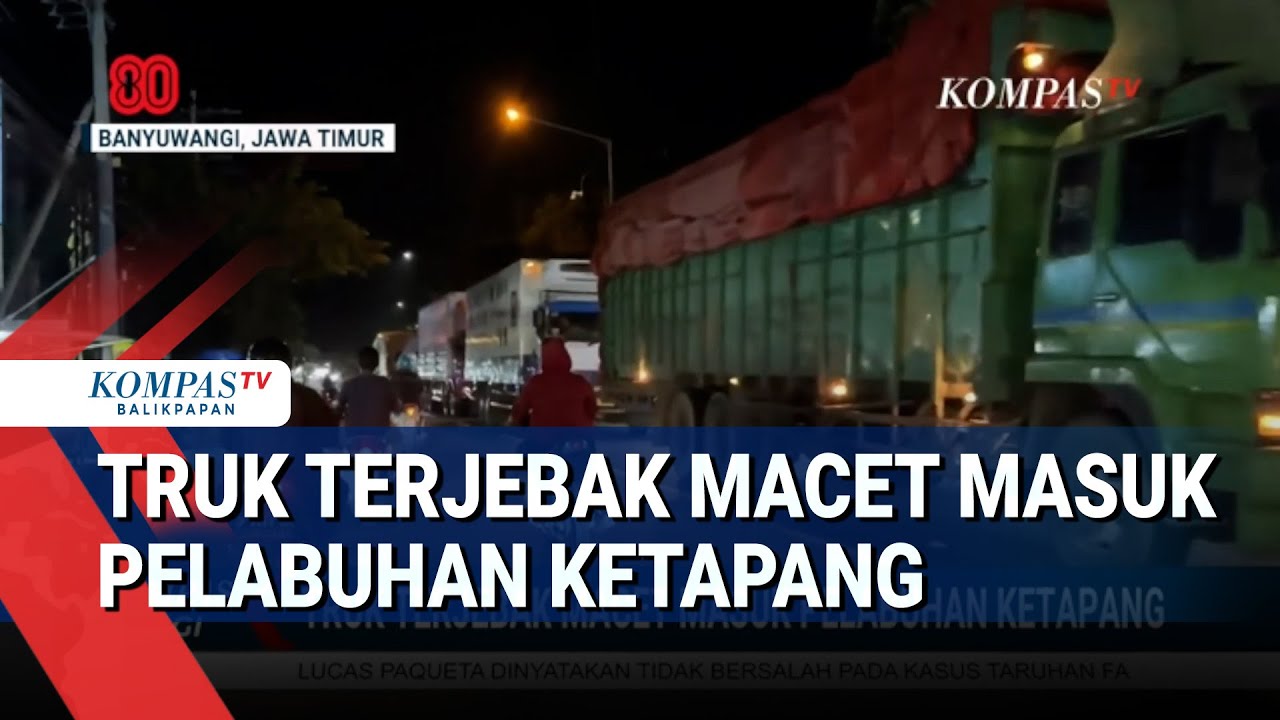 Truk Terjebak Macet Masuk Pelabuhan Ketapang - YouTube