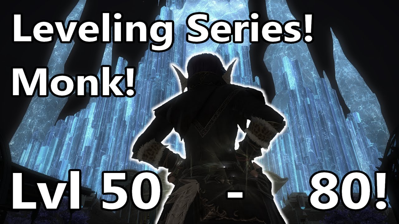 Leveling Series! Monk Level 50-80! Bozja! - YouTube