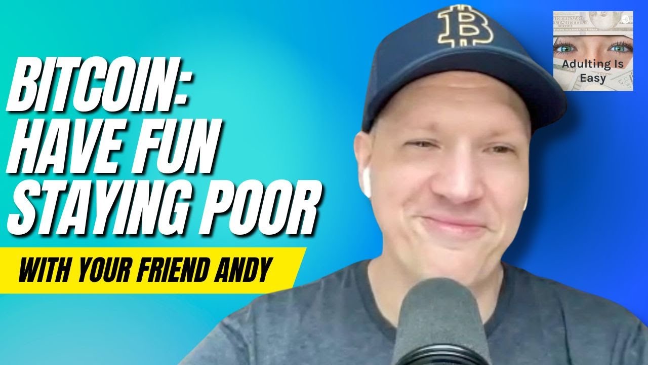 AIE 178: Bitcoin: Have Fun Staying Poor - YouTube