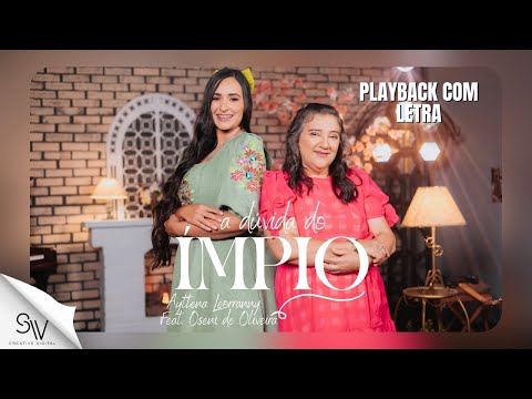 A dúvida do ímpio | Ayttena Leorranny Feat. Pastora Oseni de Oliveira (Playback Oficial)