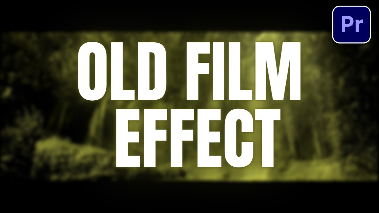 Premiere Pro Old Film Effect Tutorial - YouTube
