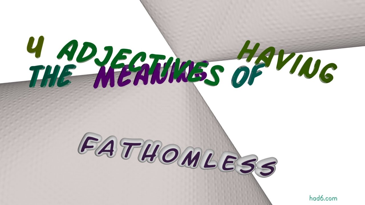 fathomless - 5 adjectives meaning fathomless (sentence examples) - YouTube