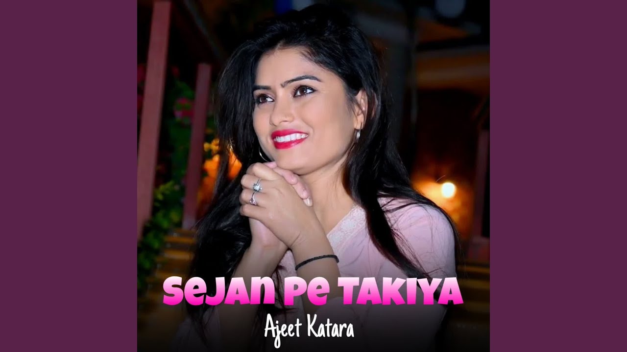 Sejan Pe Takiya Youtube
