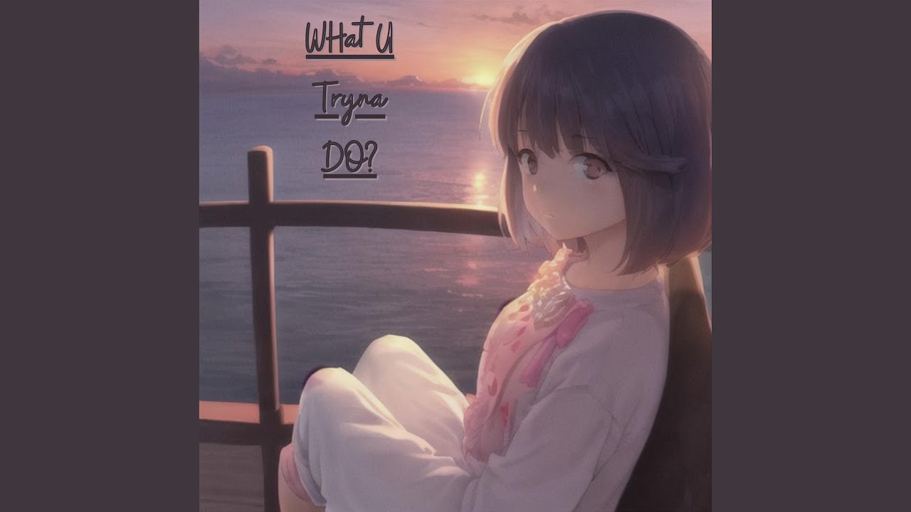 What U Tryna Do? - YouTube
