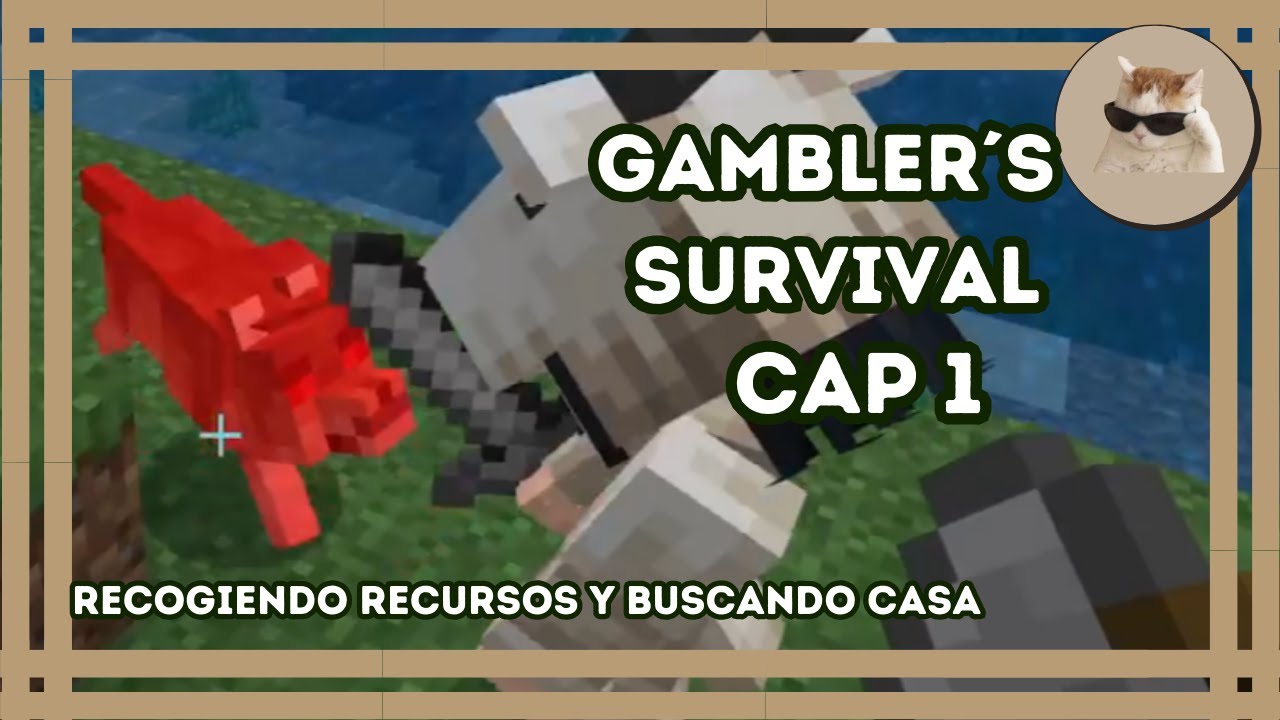 Minecraft |Gamblers Survival| Cap 1 - Iniciando y buscando casa ...