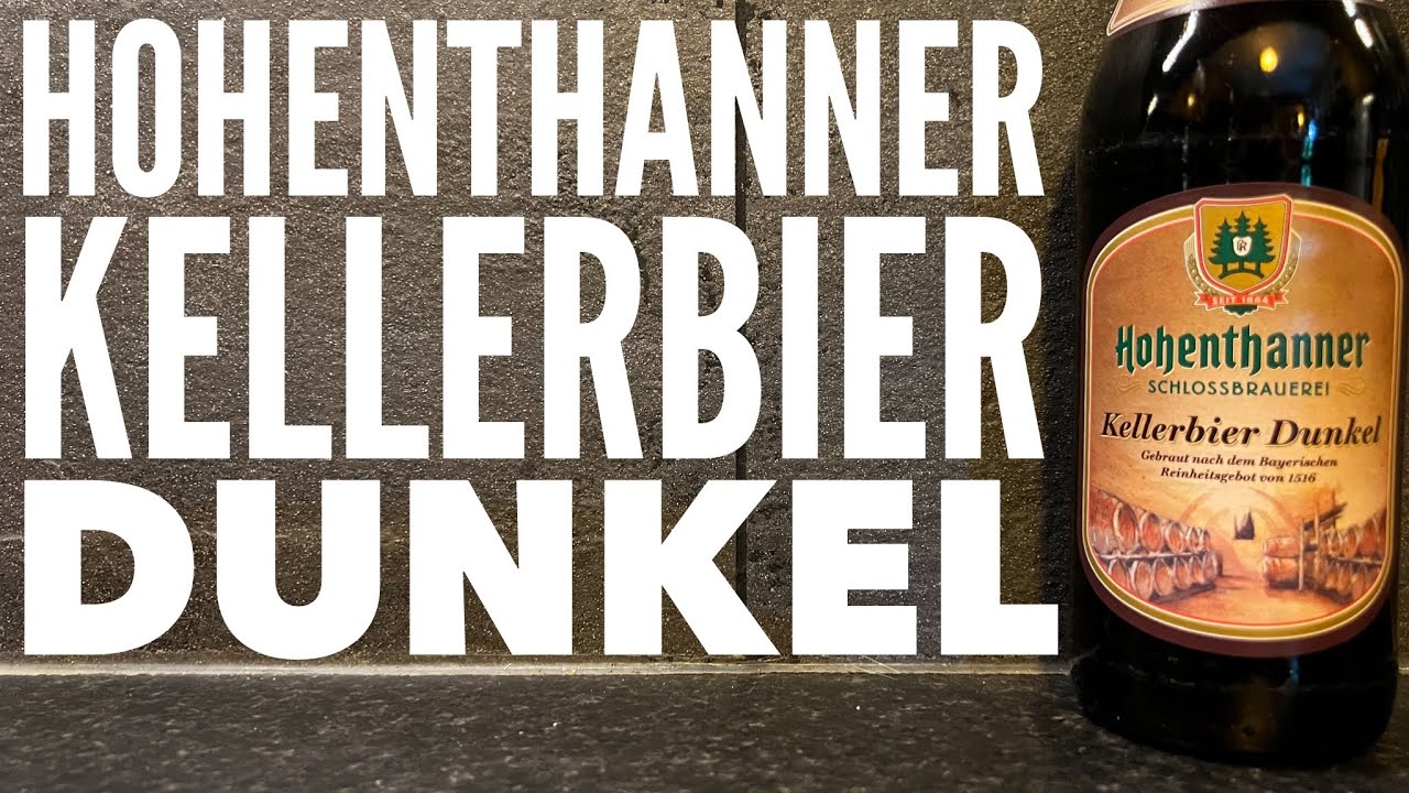 Hohenthanner Kellerbier Dunkel Review By Hohenthanner SchlossBrauerei ...