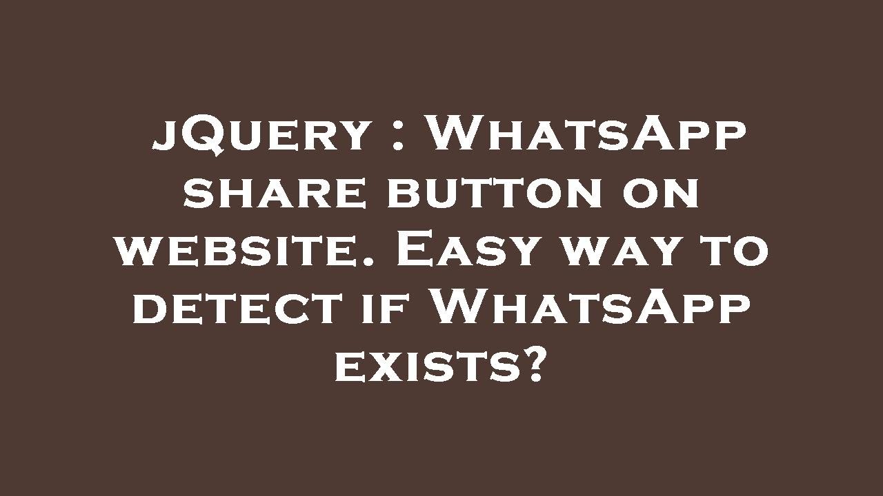 Jquery Whatsapp Share Button On Website Easy Way To Detect If Whatsapp Exists Youtube 2783