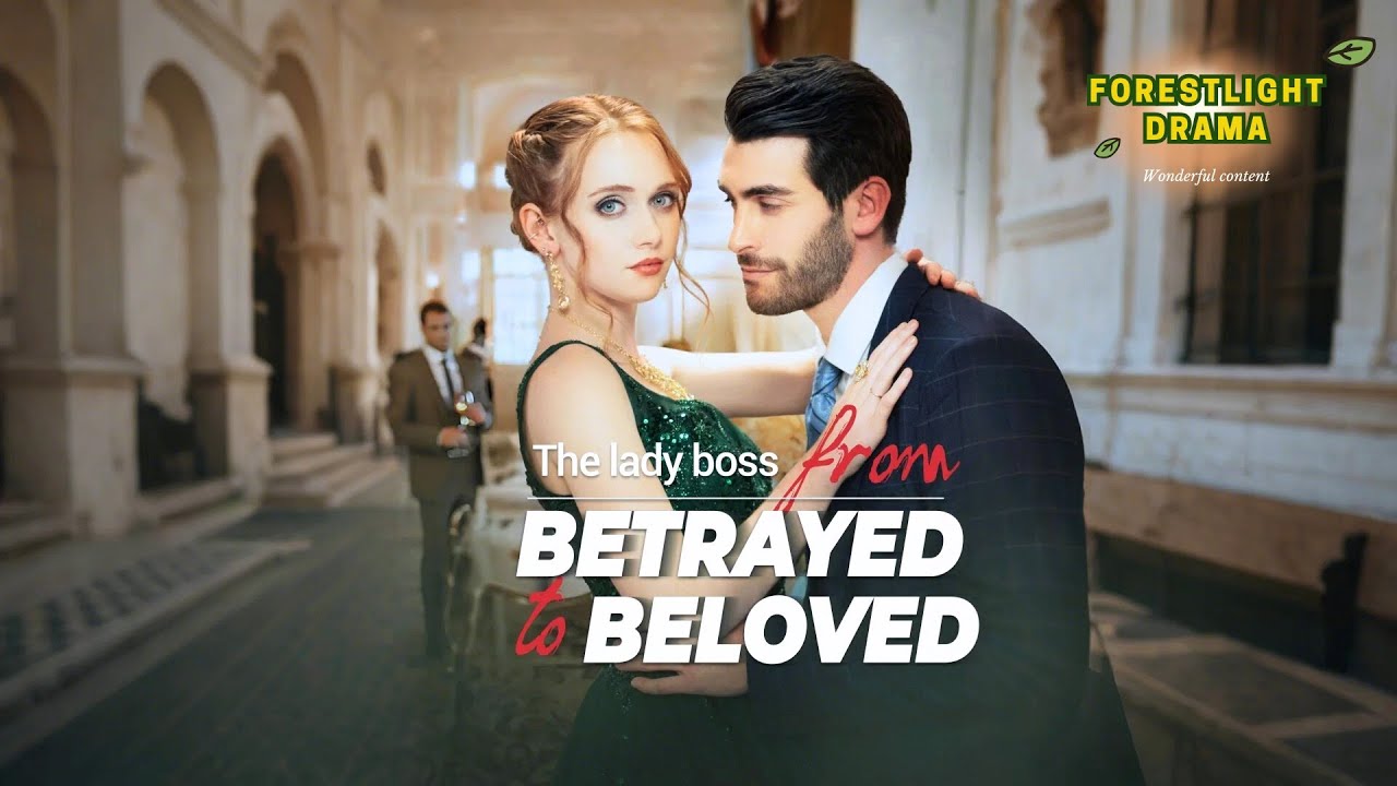 The Lady Boss from betrayed to belove | #shortdrama #shortfilm - YouTube