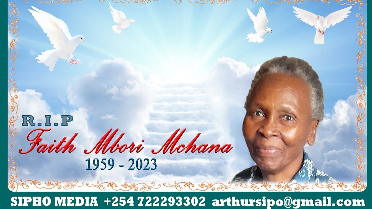 FAITH MBORI MCHANA FINAL JOURNEY - YouTube
