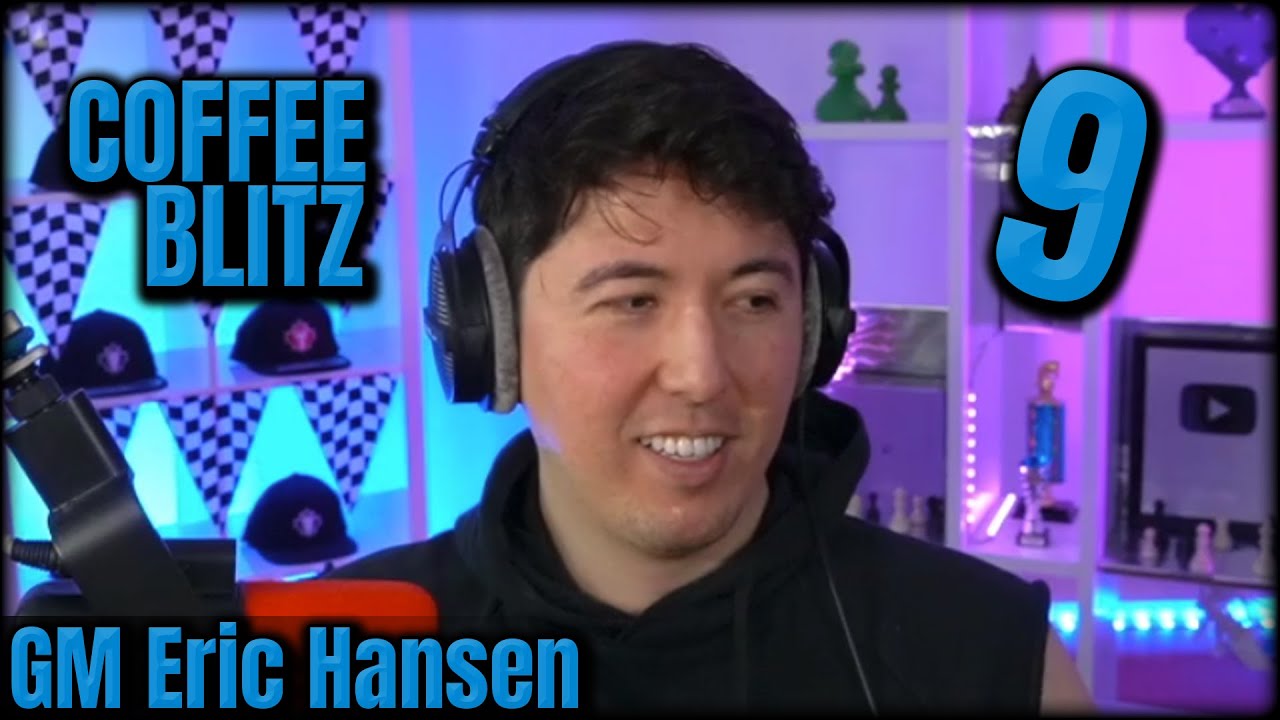 Coffee & Blitz Ep 9 | Coffee & Blitz with GM Hansen - YouTube