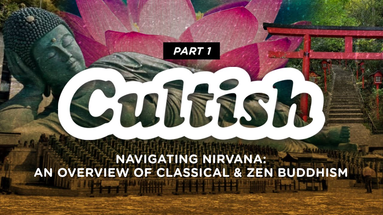 Cultish: Overview Of Classical & Zen Buddhism, Pt. 1 - YouTube
