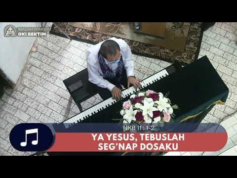 NKB 11 Ya Yesus, Tebuslah Seg'nap Dosaku. GKI Bekasi Timur - YouTube